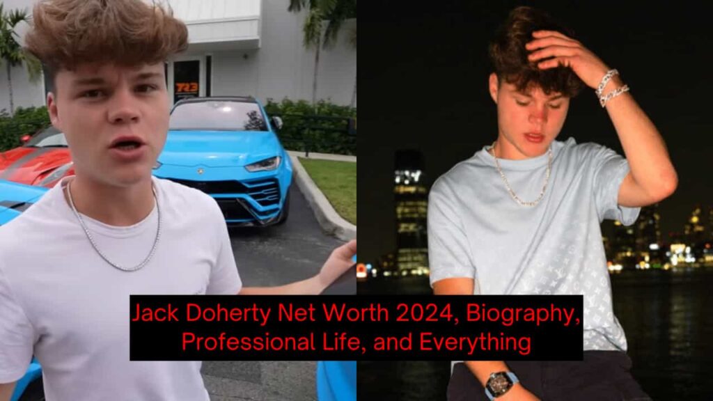 Jack Doherty Net Worth 2024, Biography, Professional Life, and ...