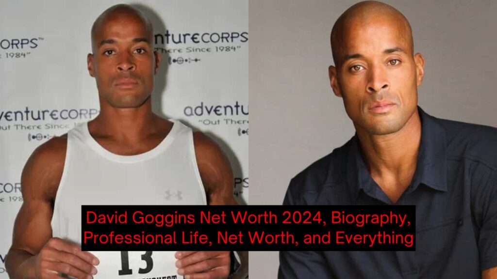 David Goggins Net Worth 2024, Biography, Professional Life, Net Worth ...