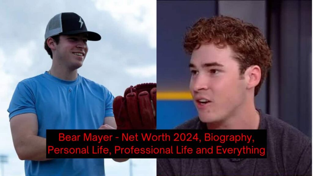 Bear Mayer - Net Worth 2024, Biography, Personal Life, Professional ...