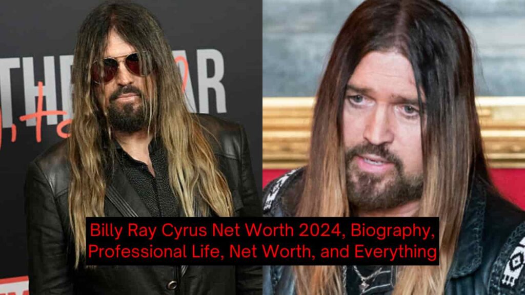Billy Ray Cyrus Net Worth 2024, Biography, Professional Life, Net Worth ...